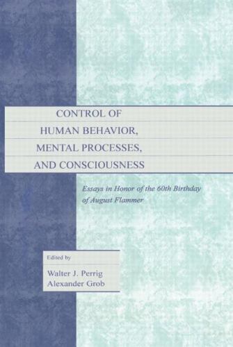 Control of Human Behavior, Mental Processes, and Consciousness : Essays ...
