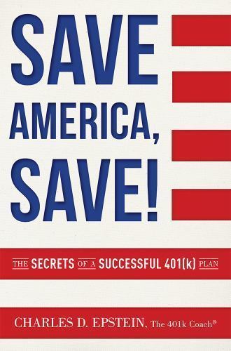 Save America, Save!, Paperback by Epstein, Charles D., Brand New, Free ...
