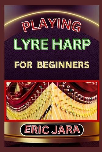 Eric Jara Playing Lyre Harp for Beginners (Paperback) | eBay