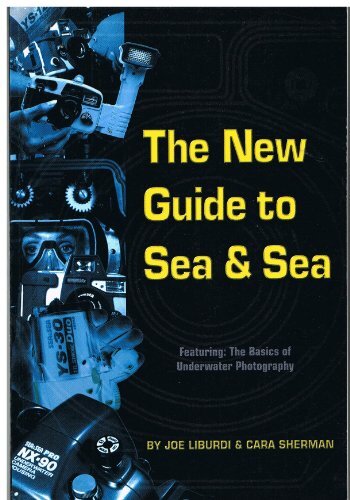 The New Guide to Sea & Sea By Joe Liburdi,Cara Sherman 9780962111136| eBay