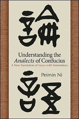 Understanding the Analects of Confucius: A New Translation of Lunyu ...