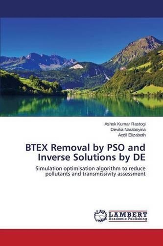BTEX Removal by PSO and Inverse Solutions by DE by Rastogi Ashok Kumar ...