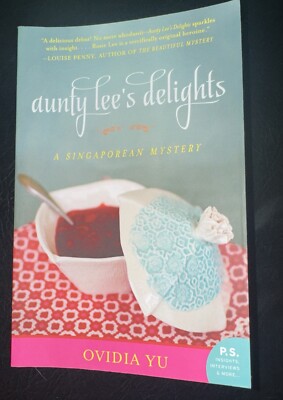 The Aunty Lee Ser.: Aunty Lee's Delights : A Singaporean Mystery by ...