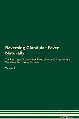 Reversing Glandular Fever Naturally The Raw Vegan | eBay UK