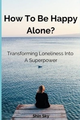 Shin Sky How to Be Happy Alone? (Tascabile) | eBay