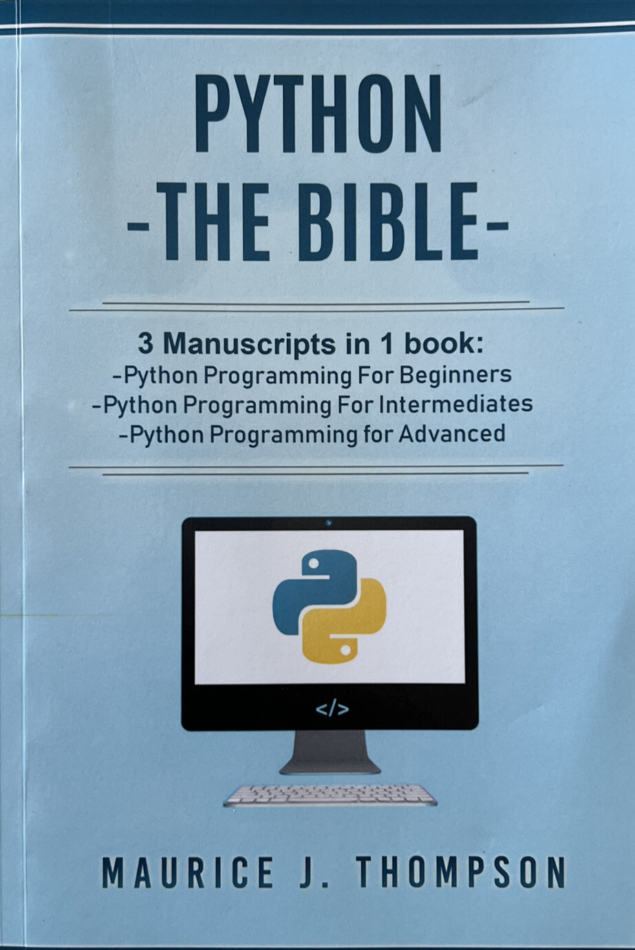 Python: -The Bible- 3 Manuscripts in 1 Book: -Python Programming by M.J ...