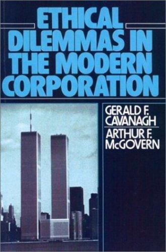 Ethical Dilemmas in the Modern Corporation by Gerald F. Cavanagh and ...