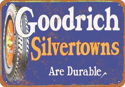 Metal Sign - Goodrich Silvertown Tires - Vintage Look Reproduction | eBay