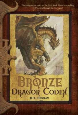 Bronze Dragon Codex (The Dragon Codices) - Hardcover By Henham, R.D ...