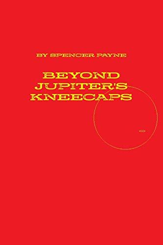 Beyond Jupiter's Kneecaps 9781329045477| eBay