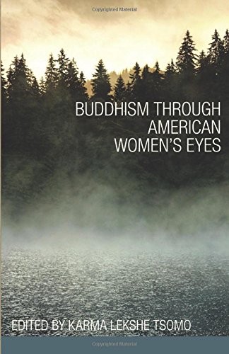 BUDDHISM THROUGH AMERICAN WOMEN'S EYES By Karma Lekshe Tsomo **Mint ...