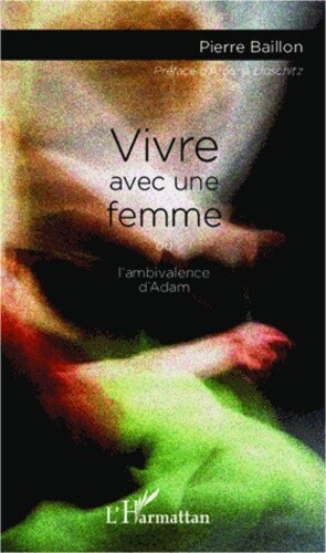 Vivre avec une femme: Ou l'ambivalence d'Adam, Pierre Baillon | eBay