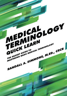 Medical Terminology Quick Learn The Easiest Guide to Mastering Basic ...