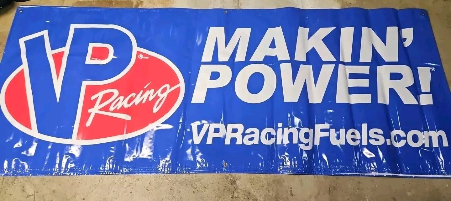 VP Racing Fuels Vinyl Banner Makin Power NHRA Nascar World Of Outlaws ...