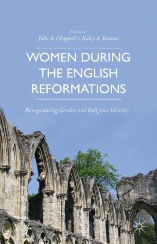 Women During the English Reformations : Renegotiating Gender and ...