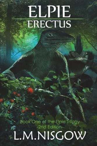 Book One of the Elpie Trilogy Ser.: Elpie Erectus : Book One of the ...