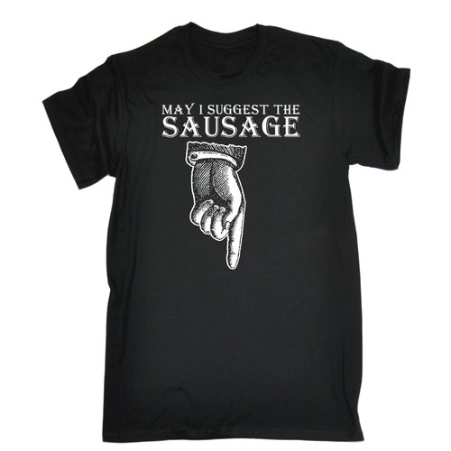 May I Suggest The Sausage T-SHIRT Weiner Willy Offensive Funny birthday ...