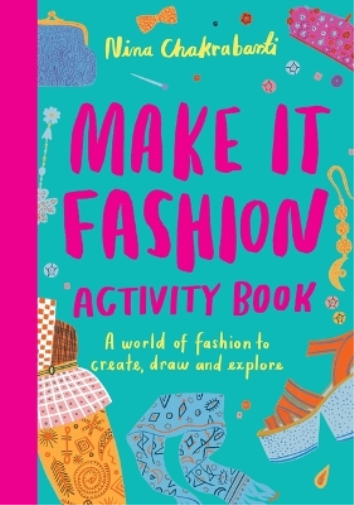 Nina Chakrabarti Make It Fashion Activity Book (Paperback ...