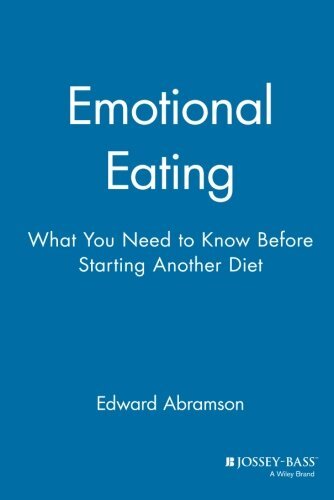 EMOTIONAL EATING: WHAT YOU NEED TO KNOW BEFORE STARTING By Edward ...