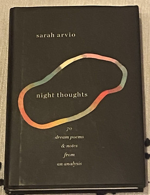 Night Thoughts : 70 Dream Poems and Notes from an Analysis by Sarah ...