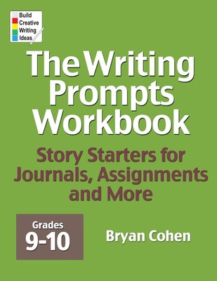 The Writing Prompts Workbook, Grades 9-10: Story Starters for Journals ...