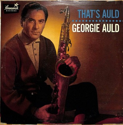 Brunswick THAT'S AULD Georgie Auld Vinyl LP Record Jazz Sax BL 54034 | eBay