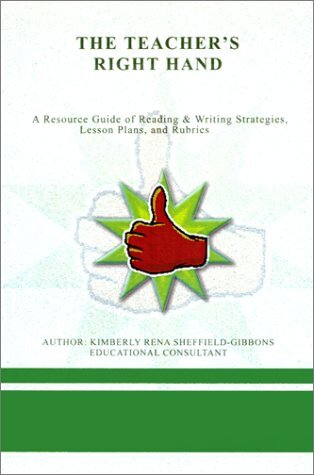 THE TEACHER'S RIGHT HAND: A RESOURCE GUIDE OF READING & By Kimberly ...