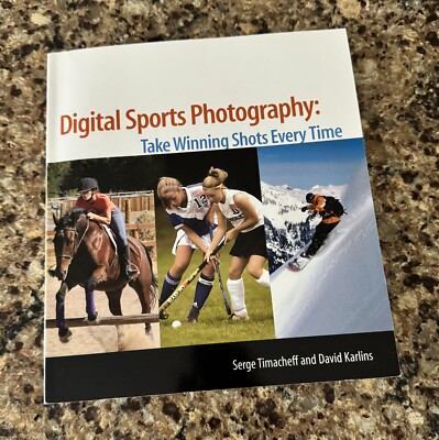 Digital Sports Photography: Take Winning Shots Ev... by Karlins, David ...