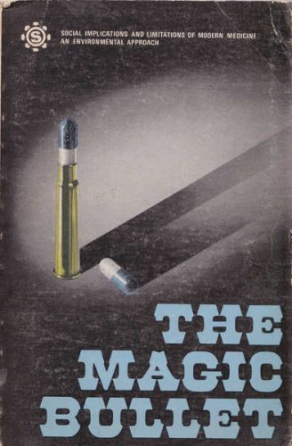 THE MAGIC BULLET: SOCIAL IMPLICATIONS AND LIMITATIONS OF By Mark ...