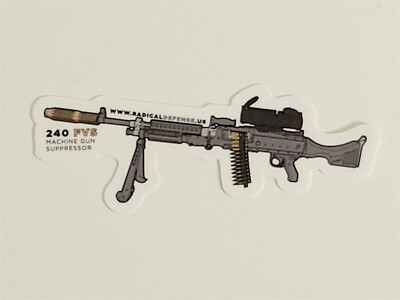 Radical Defense 240 FVS Machine Gun Suppressor Sticker Decal Military ...
