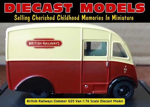 OLD COMMER Q25 VAN IN BRITISH RAILWAYS LIVERY; 1:76 SCALE OXFORD ...