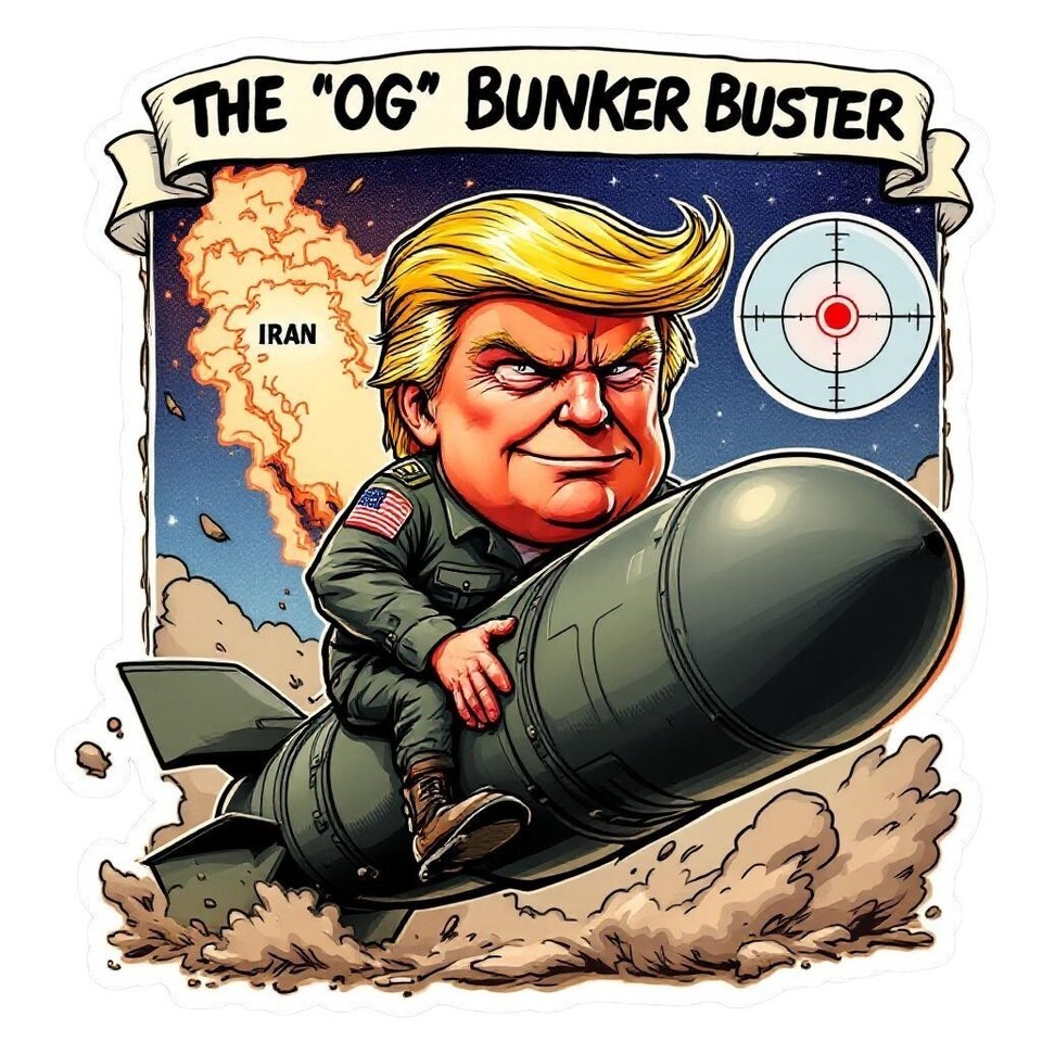 Trump Sticker Iran Bombing "The original OG Bunker Buster" Window Decal ...