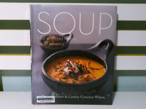 Soup: Hot and Cold Recipes for All Seasons! HC/DJ 2011 Cookbook | eBay ...