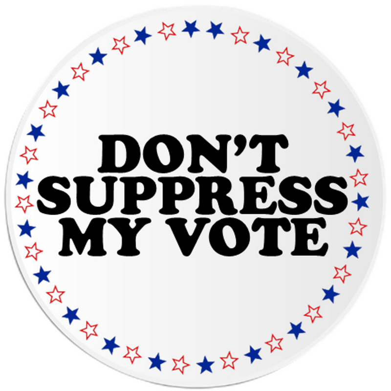 Don't Suppress My Vote - Circle Sticker Decal 3 Inch - Election Voting ...