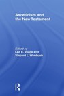 ASCETICISM AND THE NEW TESTAMENT By Leif E. Vaage & Vincent L. Wimbush ...