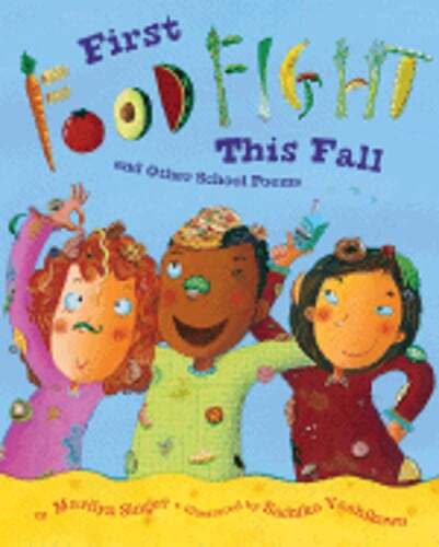 First Food Fight This Fall and Other School Poems by Marilyn Singer ...