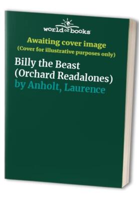 Billy the Beast (Orchard Readalones) by Anholt, Laurence Hardback Book The Fast | eBay