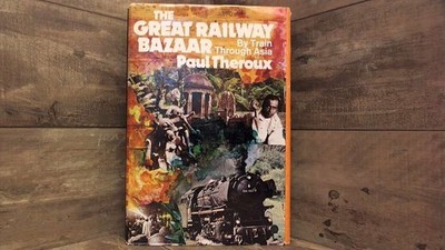 The Great Railway Bazaar: By Train Through Asia by Theroux, Paul ...