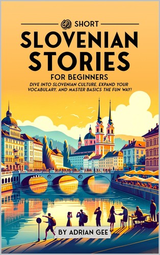 Gee, Adrian 69 Short Slovenian Stories For Beginners: Dive (UK IMPORT ...
