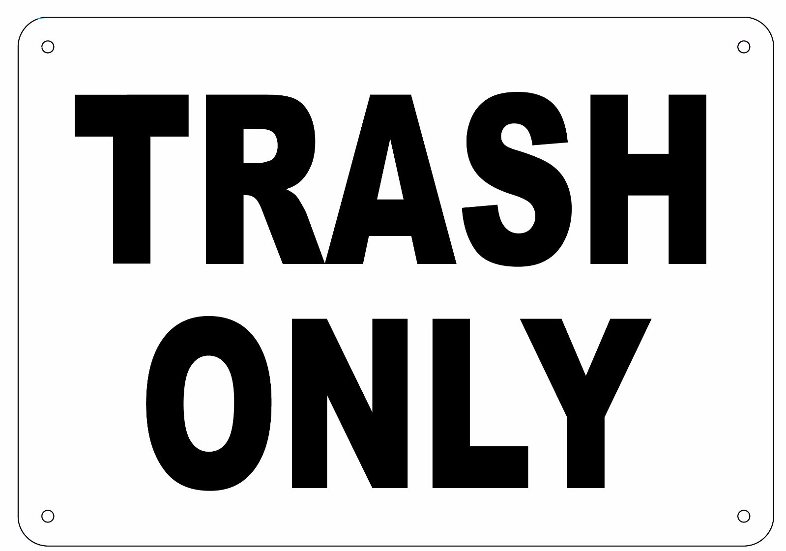 TRASH ONLY SIGN (ALUMINUM 7x10)-REF24-1027 | eBay