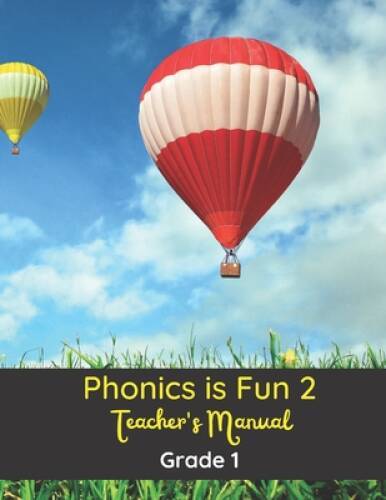 Phonics is Fun 2 Teachers Manual: Grade 1 (Phonics is Fun Teachers ...