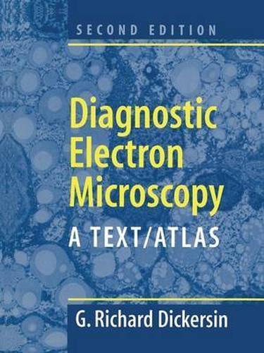 Diagnostic Electron Microscopy : A Text/Atlas by Richard G. Dickersin ...