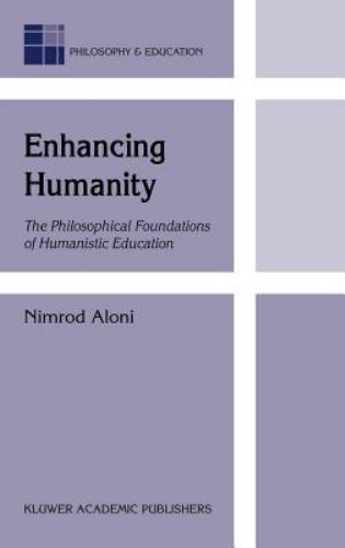 Philosophy and Education Ser.: Enhancing Humanity : The Philosophical ...