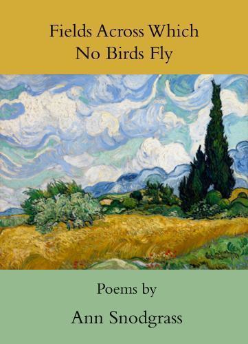 Fields Across Which No Birds Fly, Snodgrass, Ann, Very Good Book ...
