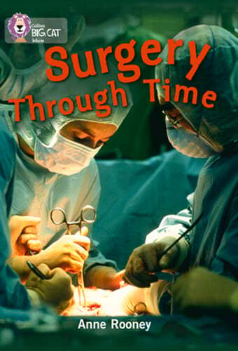 Surgery through Time: Band 14/Ruby by Anne Rooney: New 9780007465415| eBay