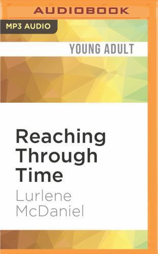 Reaching Through Time by Lurlene McDaniel (2016, CD MP3, Unabridged edition) for sale online | eBay