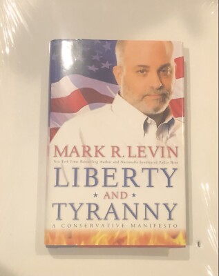 Liberty and Tyranny : A Conservative Manifesto by Mark R. Levin (2009 ...