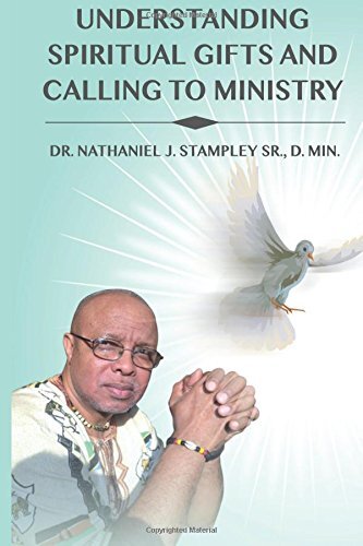 UNDERSTANDING SPIRITUAL GIFTS AND CALLING TO MINISTRY By Nathaniel ...
