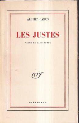 ALBERT CAMUS: LES JUSTES, pièce en cinq actes. NRF. 1957. | eBay