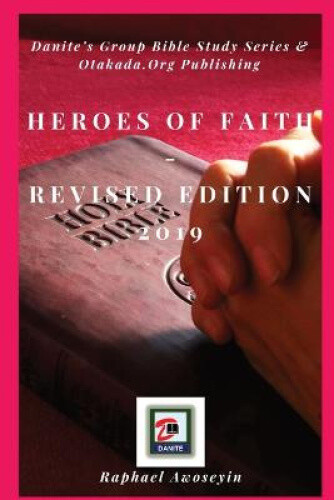 Heroes of Faith Revised Edition 2019 (Danite Group Bible Study (Dgbs ...